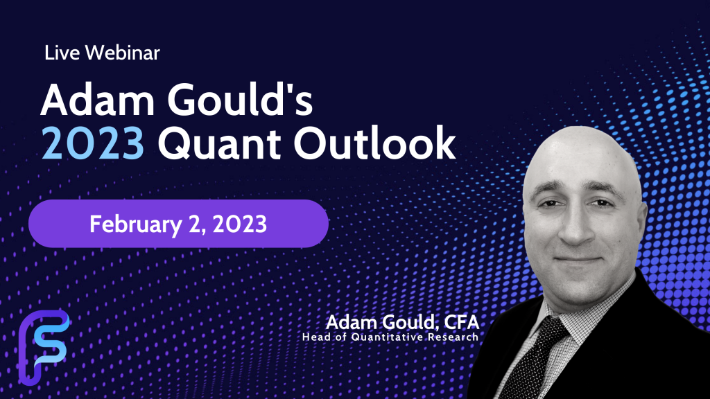 Adam Gould’s 2023 Quantitative Strategy Outlook - February 2023 - FS ...
